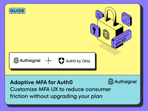 Adaptive MFA for Auth0: Customize MFA UX to reduce consumer friction without upgrading your plan.